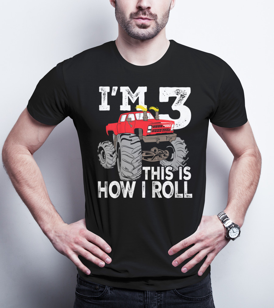 I'm 3 This Is How I Roll Kids Monster Trucks 3rd Birthday Party Three T-Shirt