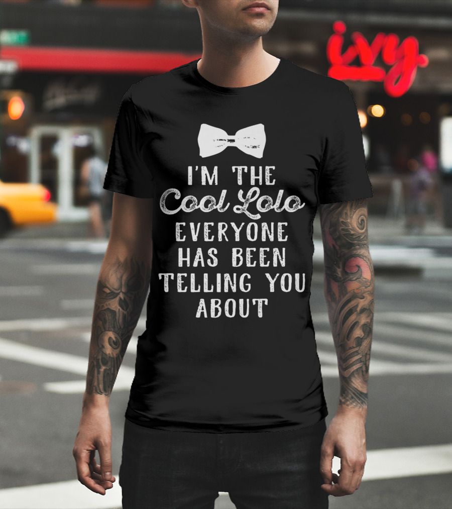I'm The Cool Lolo Everyone Has Been Telling You About Filipino Grandpa Father's T-Shirt