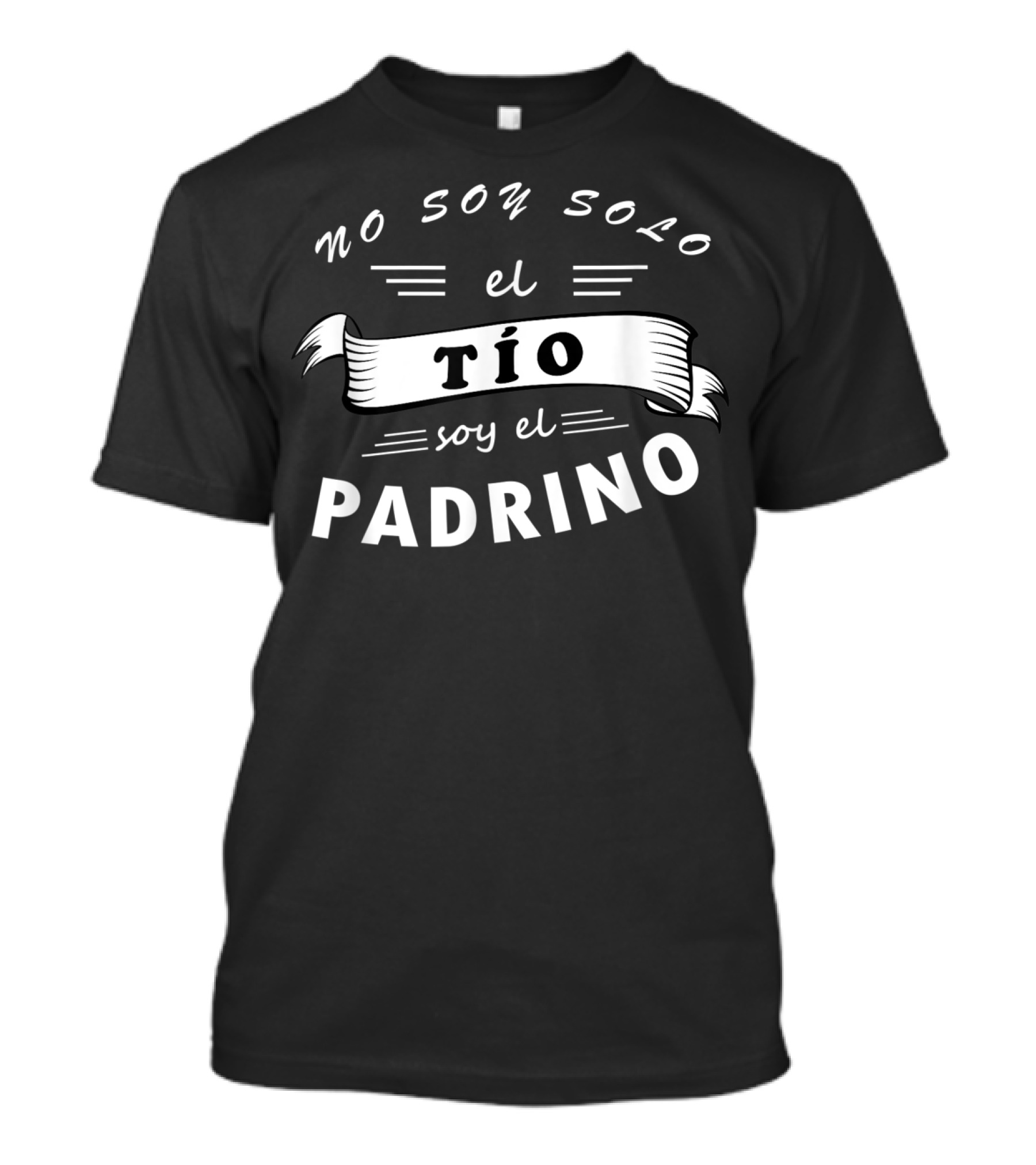 No Soy Solo El Tío Soy El Padrino T-Shirt
