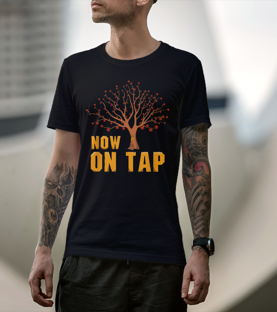 Now On Tap Maple Tree And Barrel Sugarmakers T-Shirt