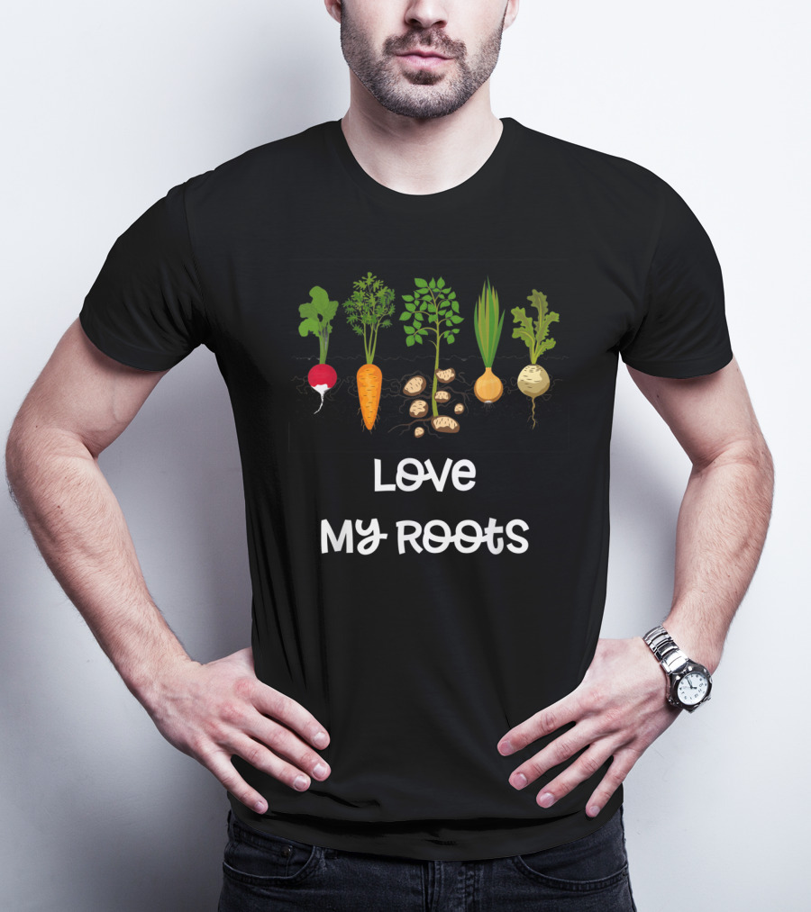 Love My Roots Root Vegetables Gardening Cute Garden T-Shirt