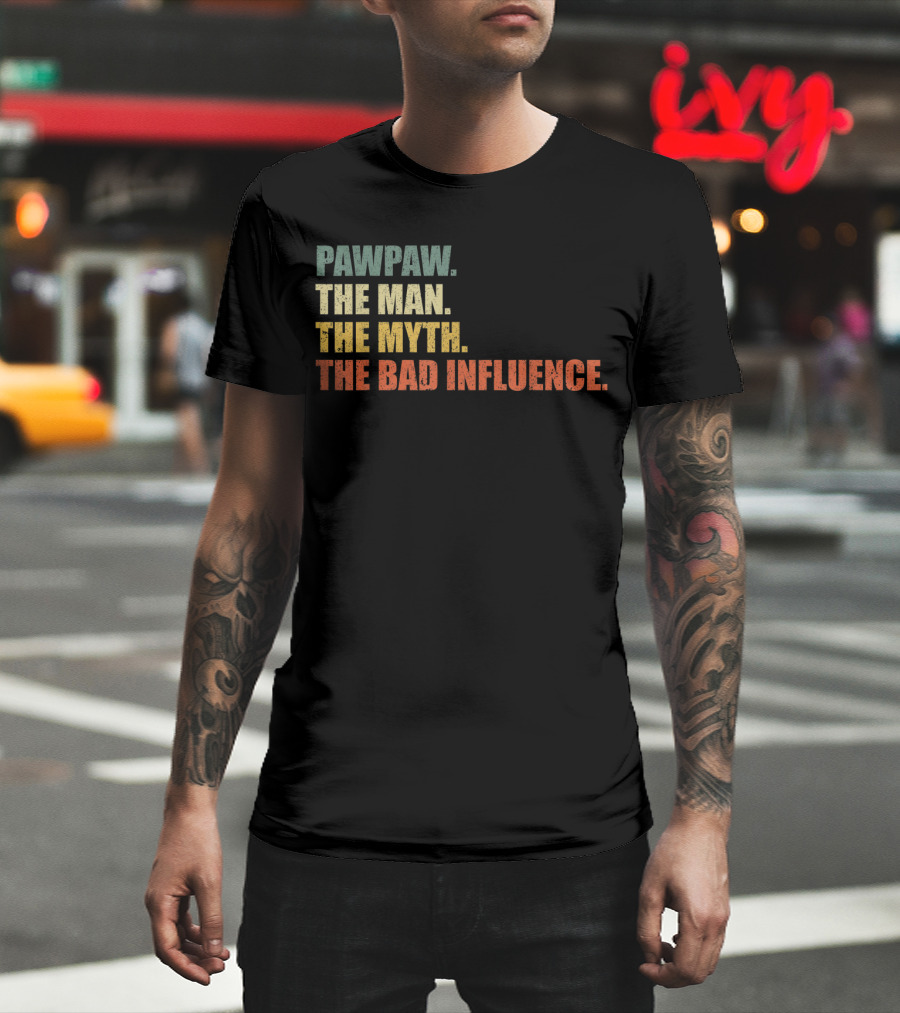 Pawpaw The Man The Myth The Bad Influence Vintage T-Shirt