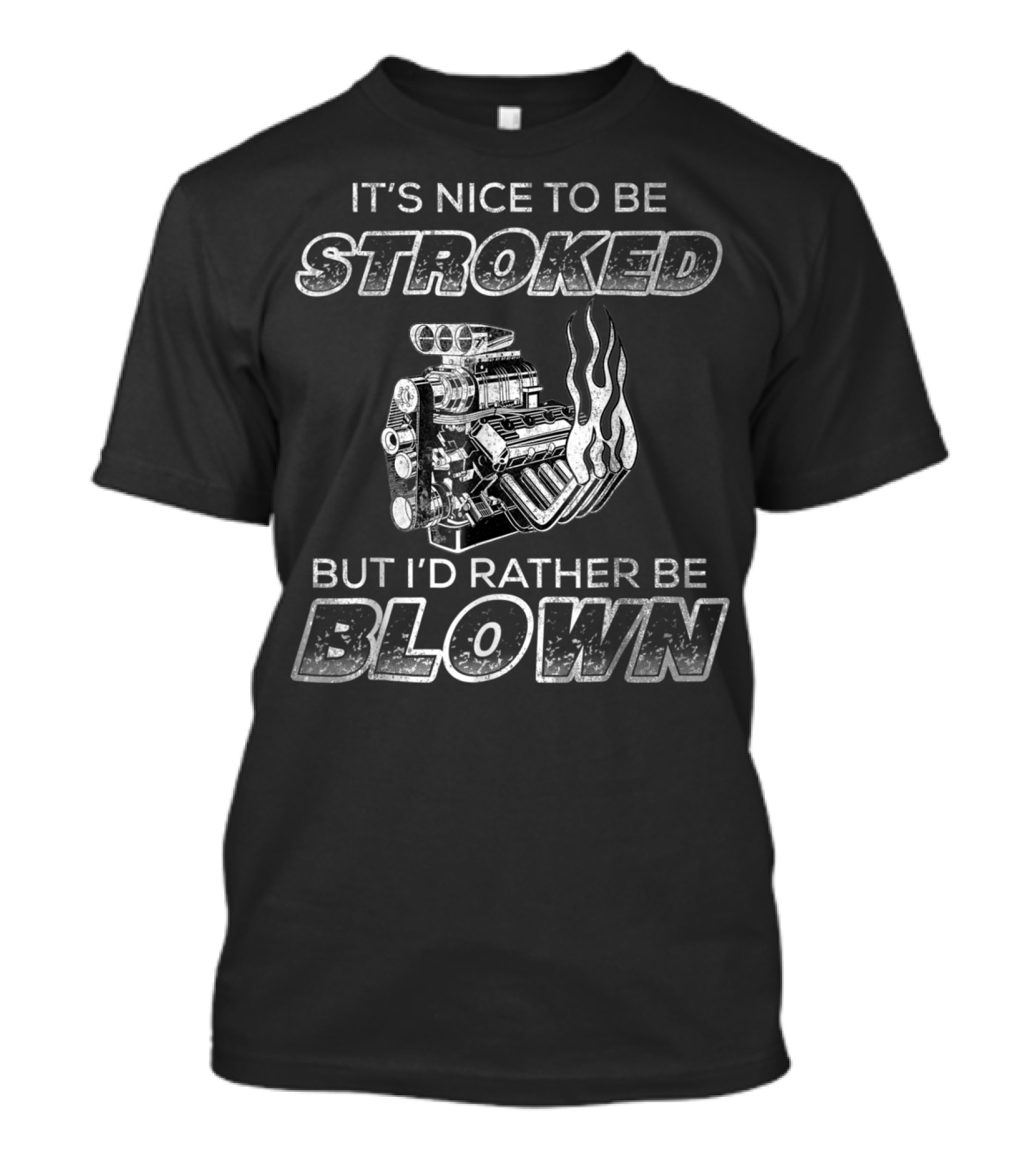 IT'S NICE TO BE STROKED BUT I'D RATHER BE BLOWN Vintage Racing T-Shirt