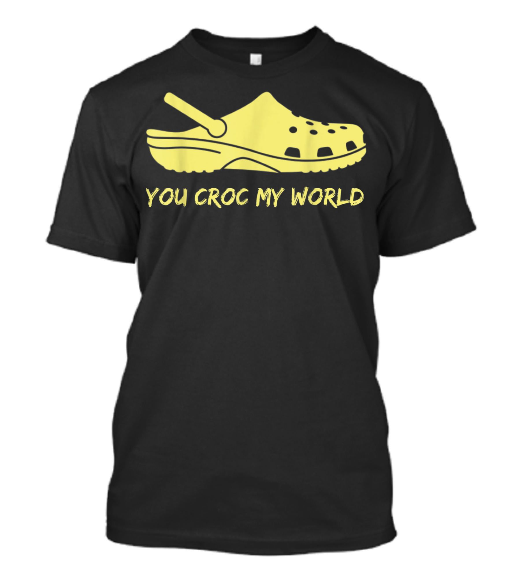 You Croc My World Yellow Crocs Iconic Footwear Playful T-Shirt