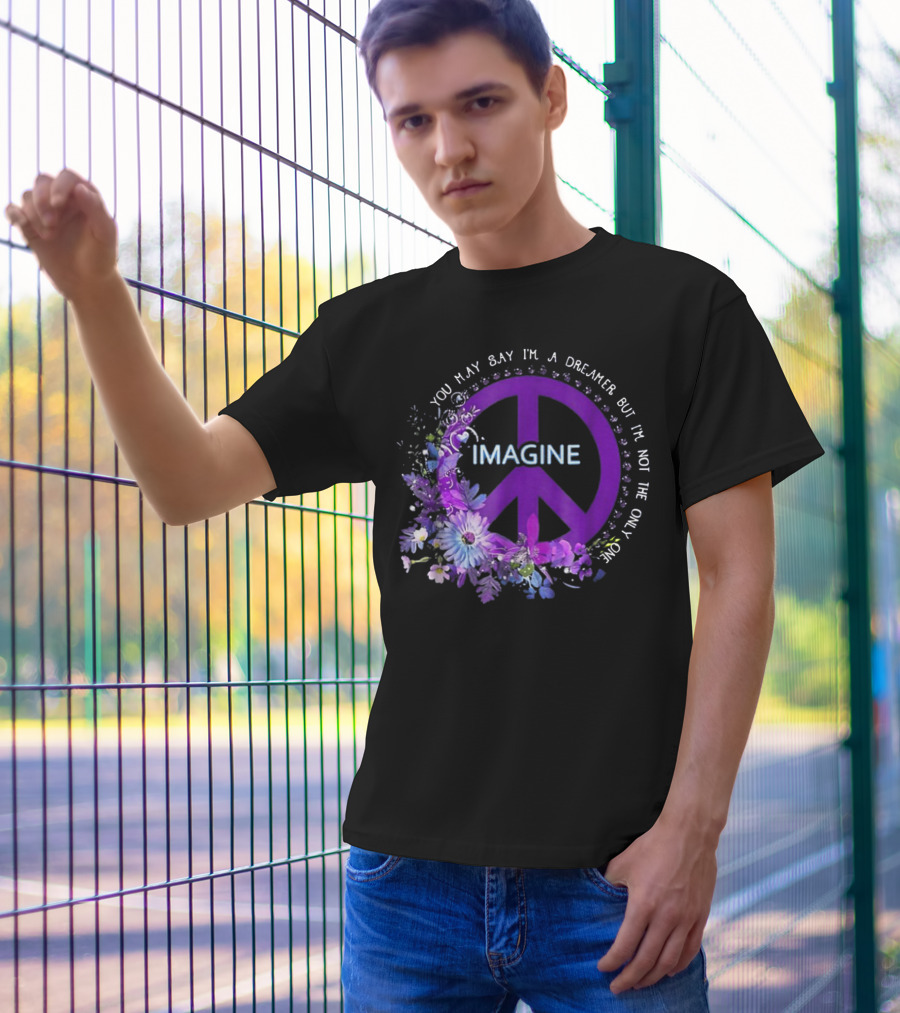 You May Say I'm A Dreamer Imagine Peace Symbol With Purple Floral T-Shirt
