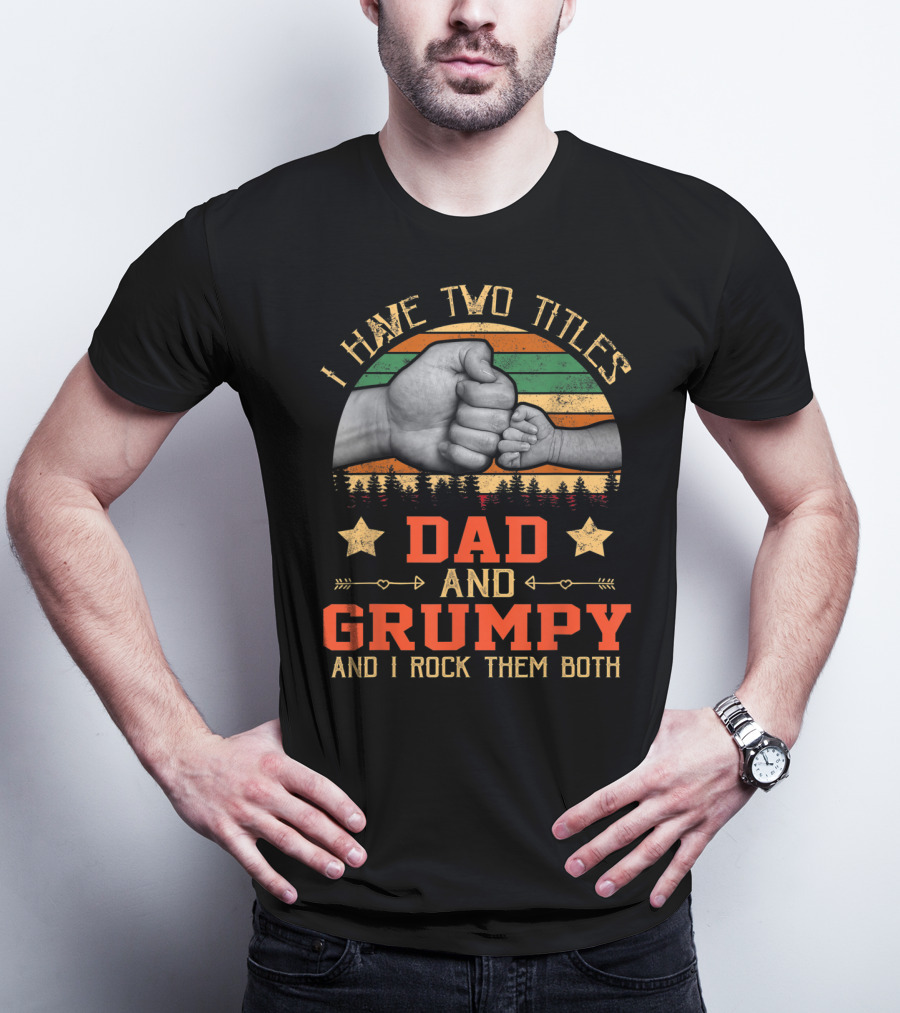 I Have Two Titles Dad And Grumpy Grandpa And I Rock Them Both Fist Bump Retro Vintage Stars T-Shirt