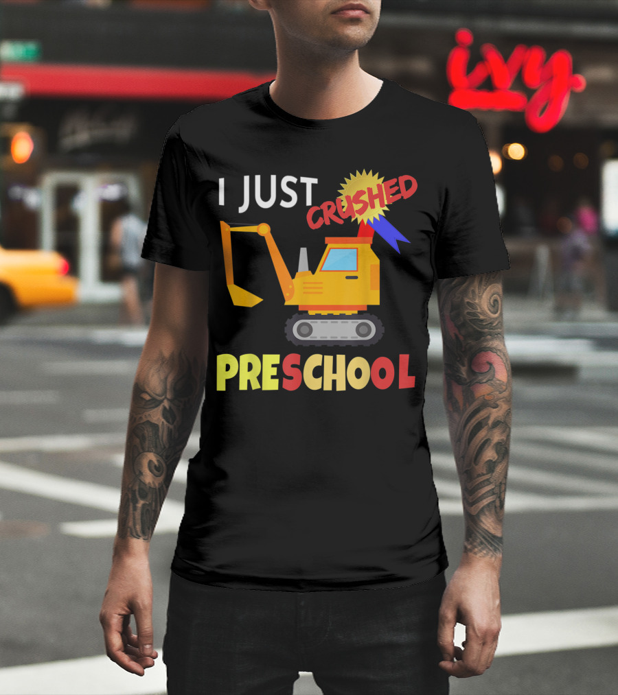 I Just Crushed Preschool Excavator Graduation Badge T-Shirt