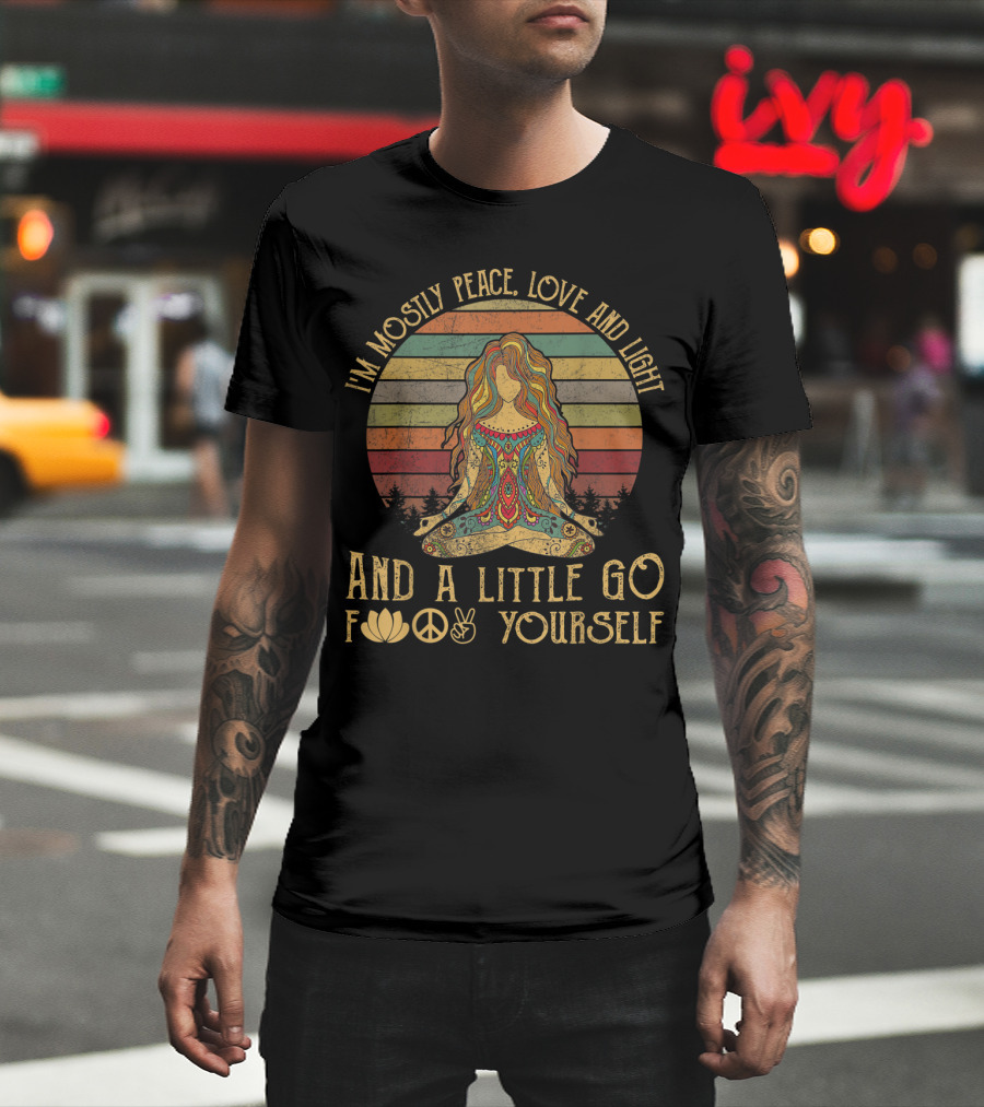I'm Mostly Peace Love And Light And A Little Go F*✌ Yourself Retro Hippie Meditating Woman T-Shirt