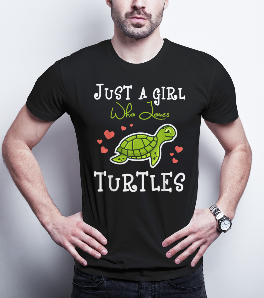 Just A Girl Who Loves Turtles With Heart Accents And Green Turtle T-Shirt