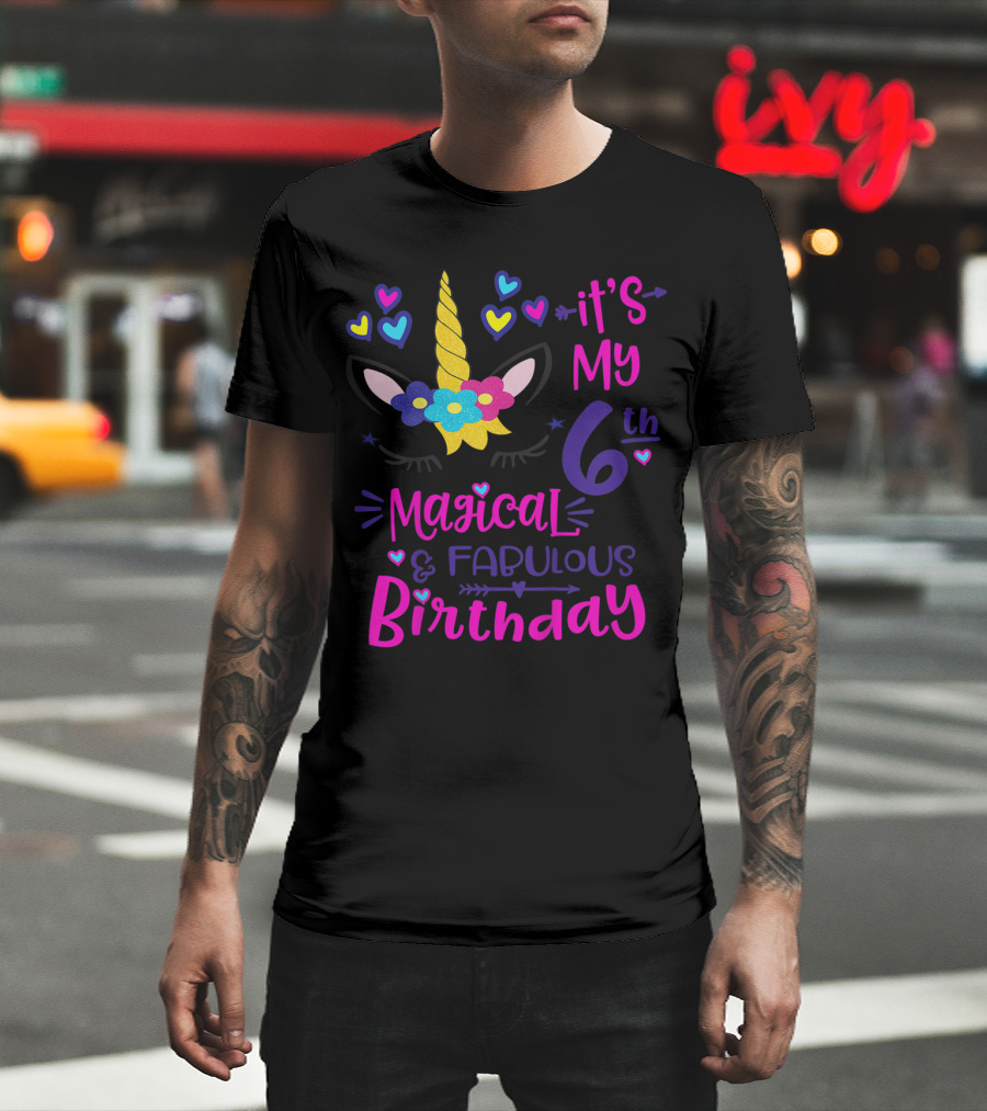 It's My 6th Magical Fabulous Birthday Unicorn Hearts T-Shirt