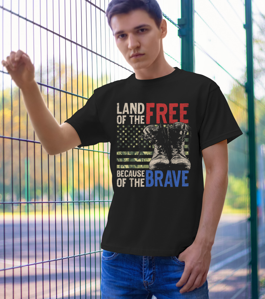 Land Of The Free Because Of The Brave American Flag And Military Boots T-Shirt