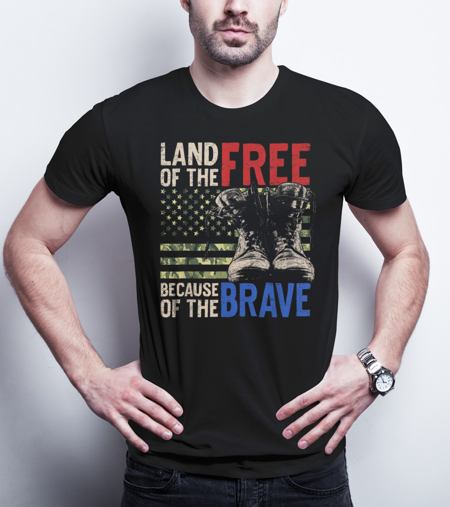 Land Of The Free Because Of The Brave American Flag And Military Boots T-Shirt