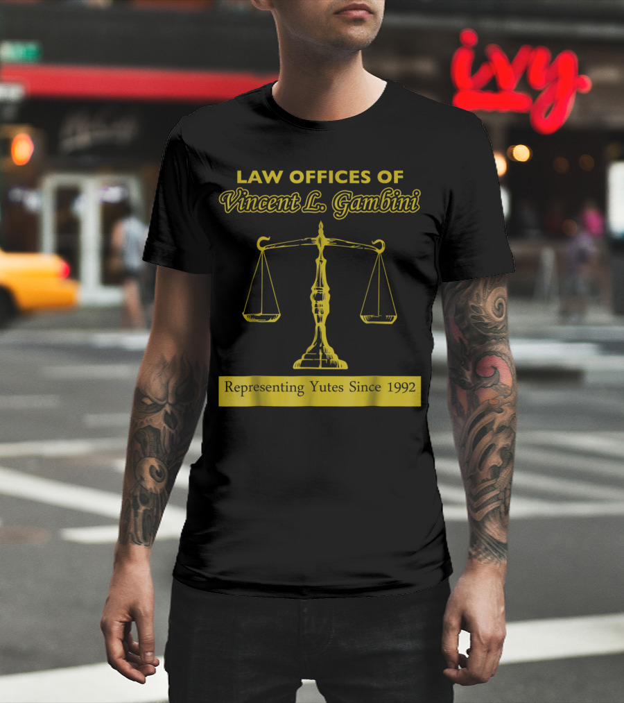 Law Offices Of Vincent L. Gambini Representing Yutes Since 1992 T-Shirt