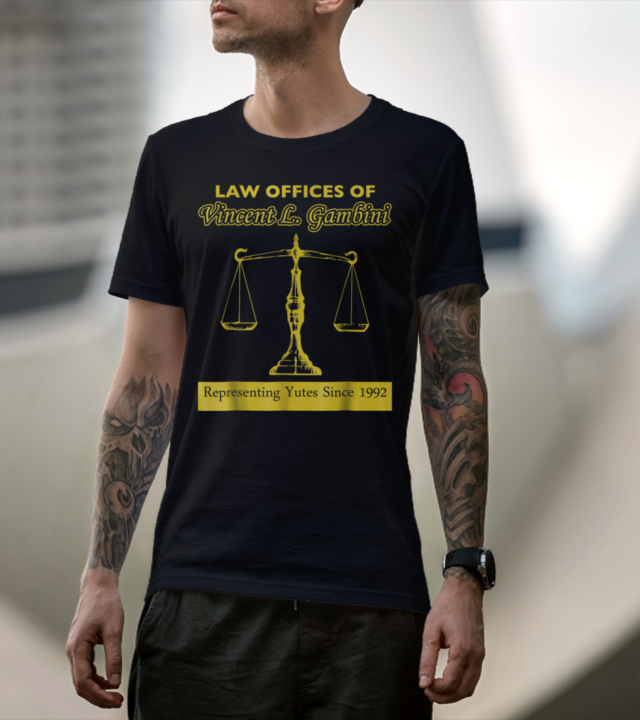 Law Offices Of Vincent L. Gambini Representing Yutes Since 1992 T-Shirt