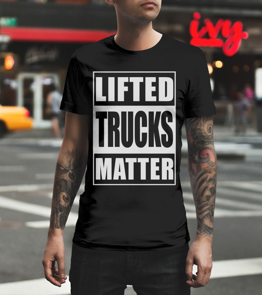 Lifted Trucks Matter Classic Text T-Shirt