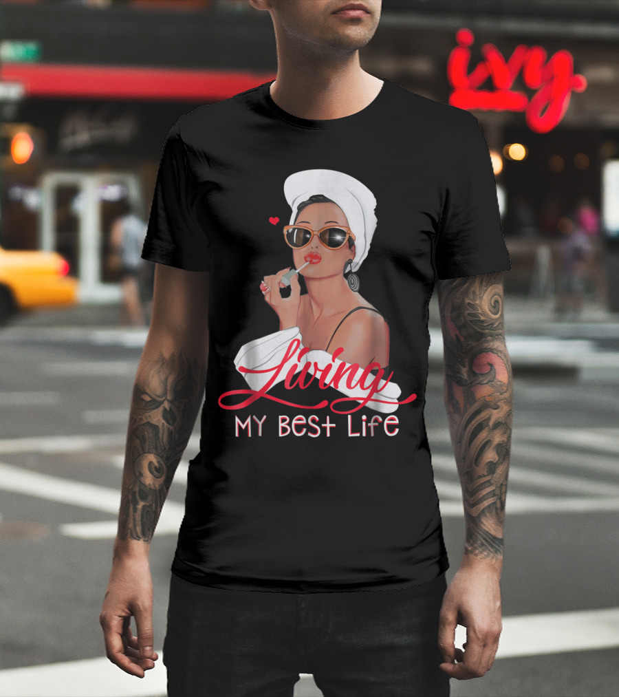 Living My Best Life Awesome For Girl Retro Glam T-Shirt