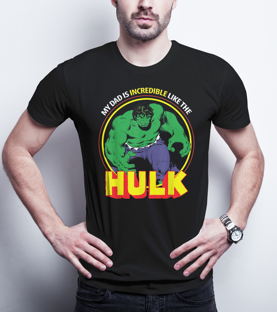 My Dad Is Incredible Like The Hulk Marvel T-Shirt