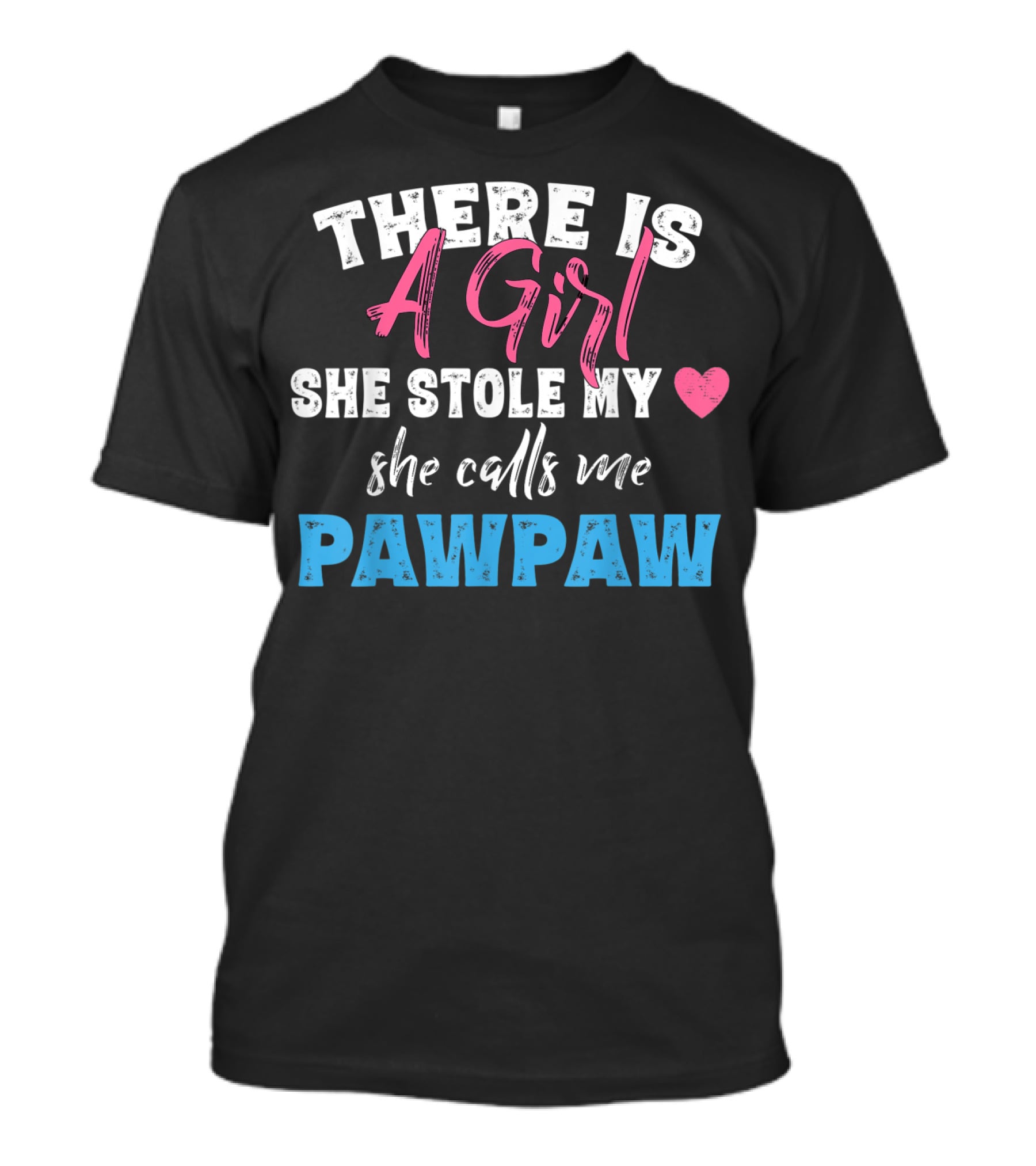 There Is A Girl She Stole My Heart She Calls Me Pawpaw T-Shirt