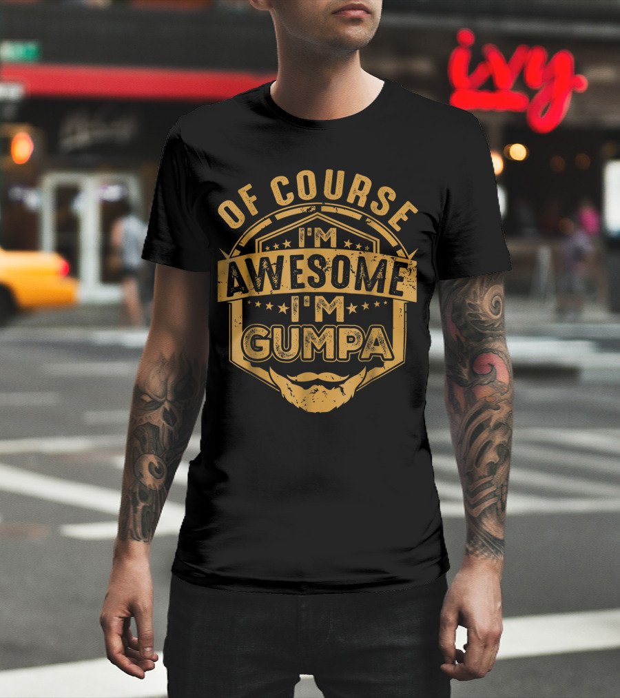 Mens Of Course I'm Awesome I'm GUMPA T-Shirt