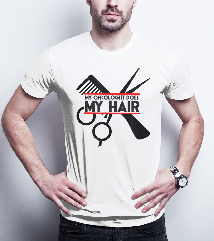 My Oncologist Does My Hair Cancer Patient Comb Scissors T-Shirt