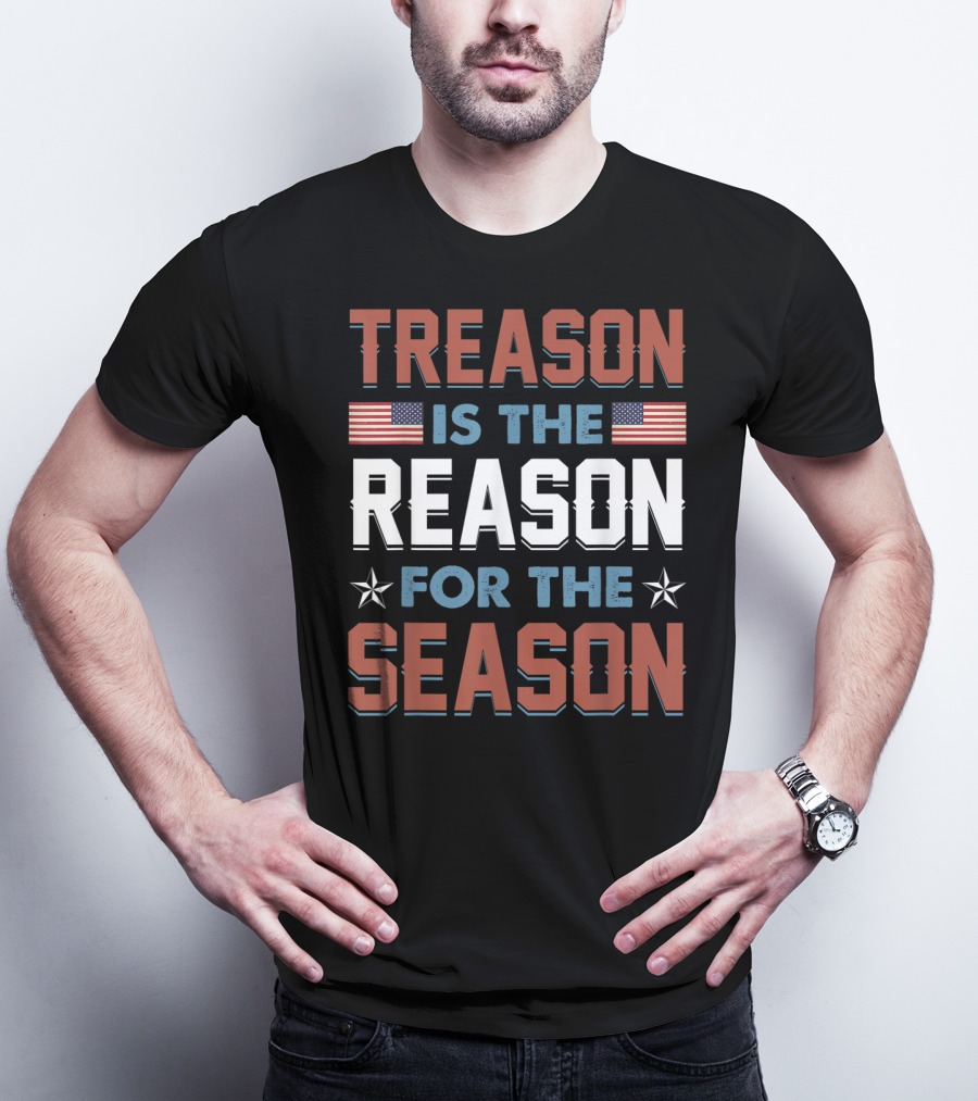 Treason Is The Reason For The Season USA Flag Stars T-Shirt