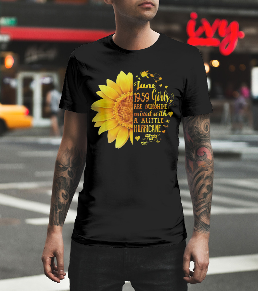 June 1959 Girls Are Sunshine Mixed With A Little Hurricane Sunflower T-Shirt
