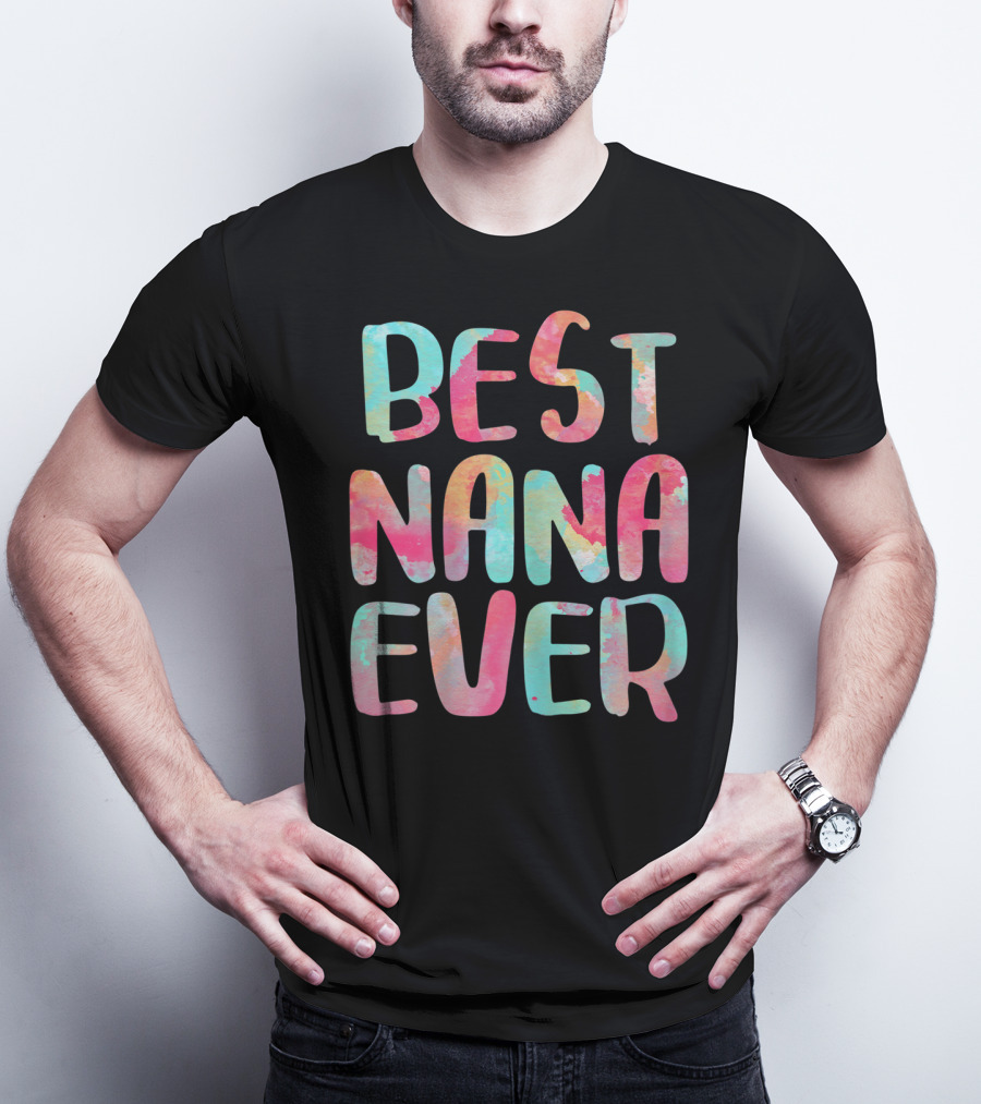 BEST NANA EVER Colorful Watercolor Lettering T-Shirt