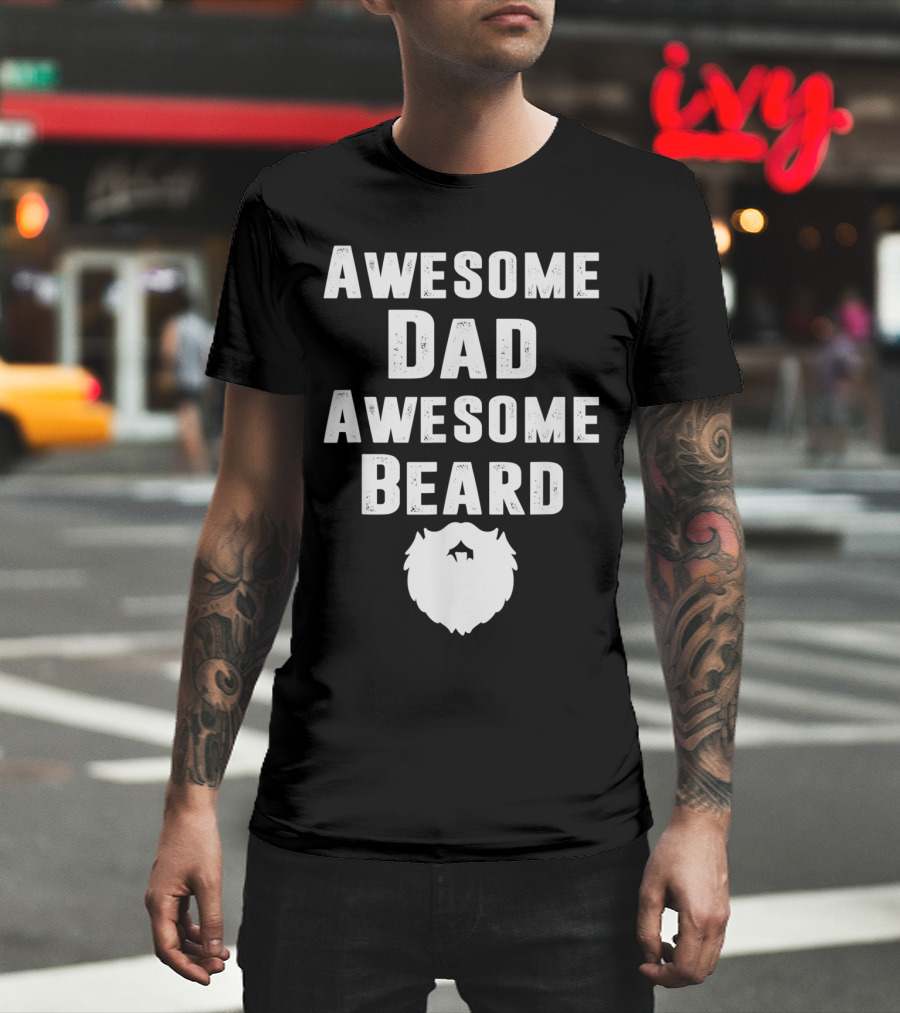 Awesome Dad Awesome Beard T-Shirt