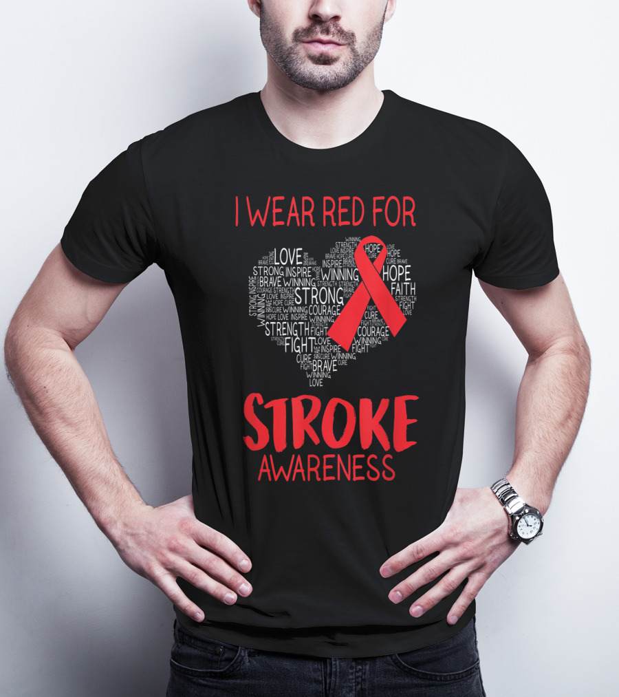 I Wear Red For Stroke Awareness Heart Ribbon Hope Love Courage T-Shirt
