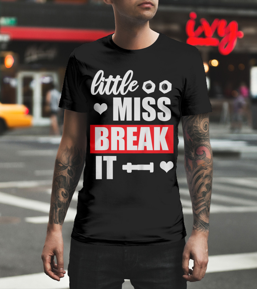 Little Miss Break It Funny Bold Girl T-Shirt