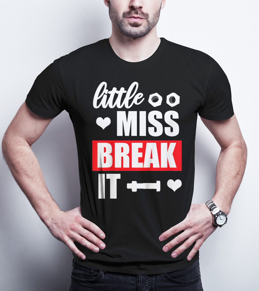 Little Miss Break It Funny Bold Girl T-Shirt