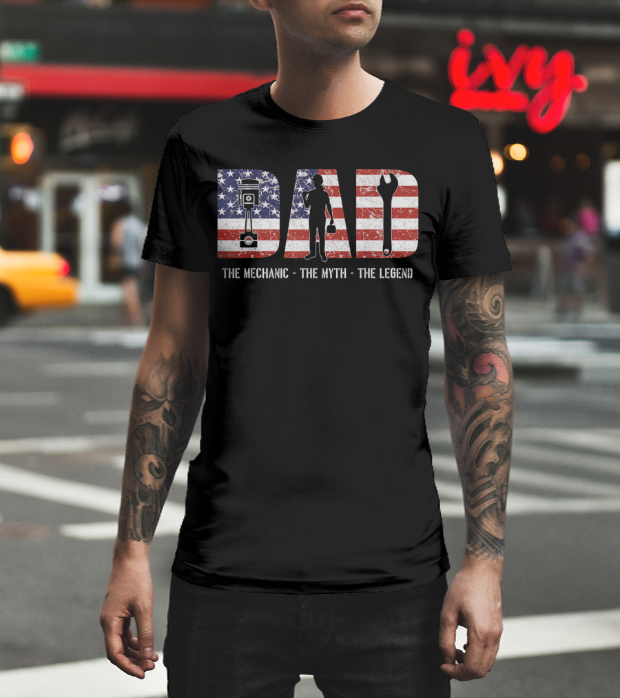 Mens Dad The Mechanic The Myth The Legend American Flag T-Shirt
