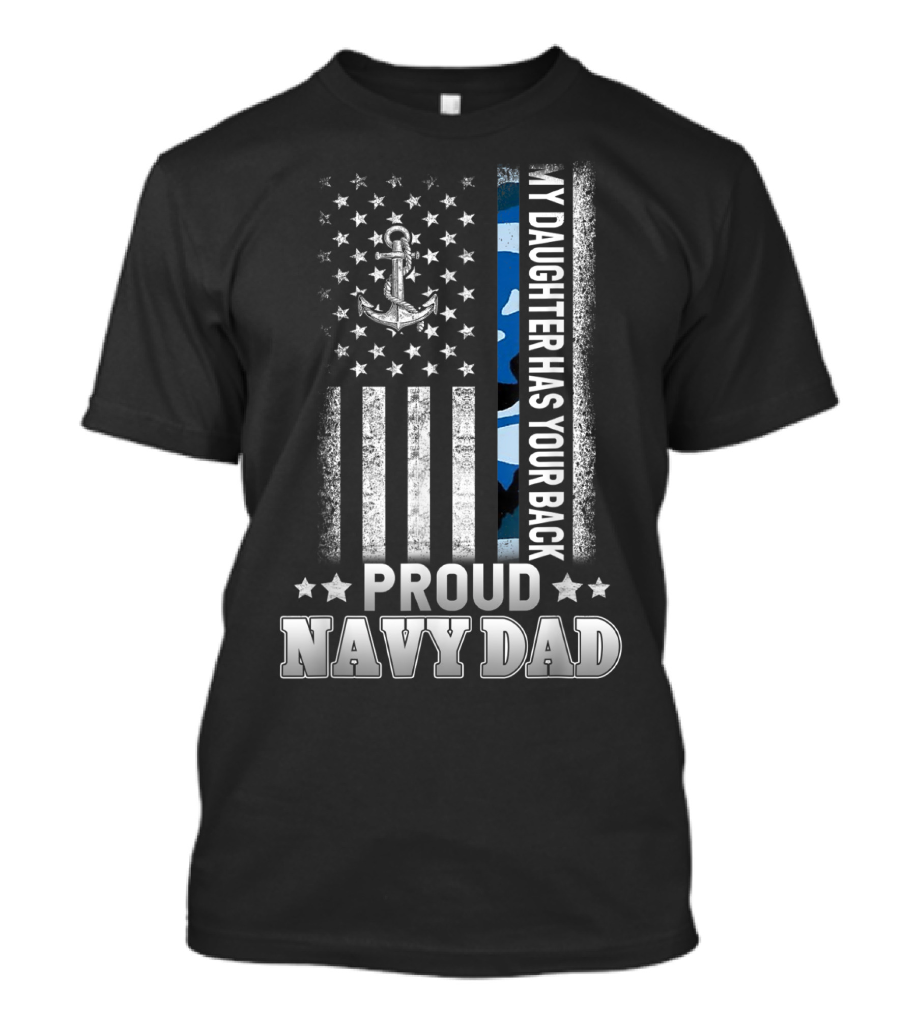 Proud Navy Dad My Daughter Has Your Back Anchor Stars Blue Stripe T-Shirt