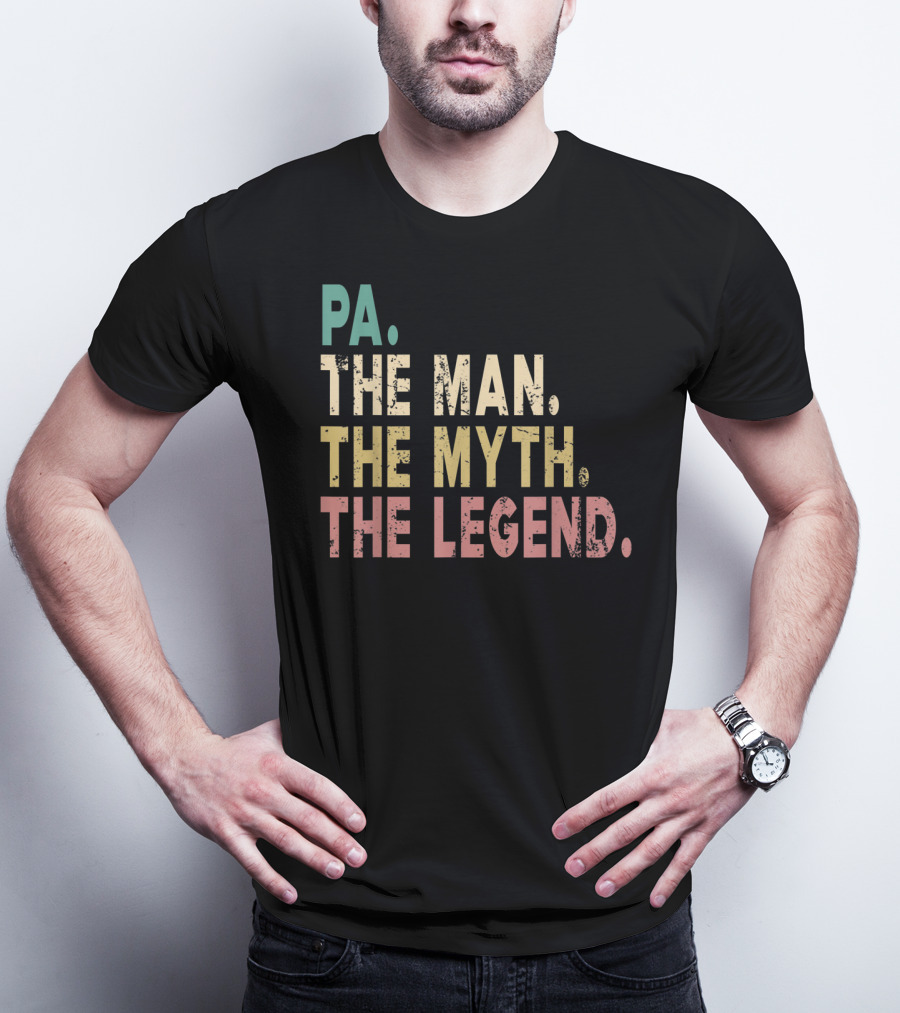 PA The Man The Myth The Legend T-Shirt