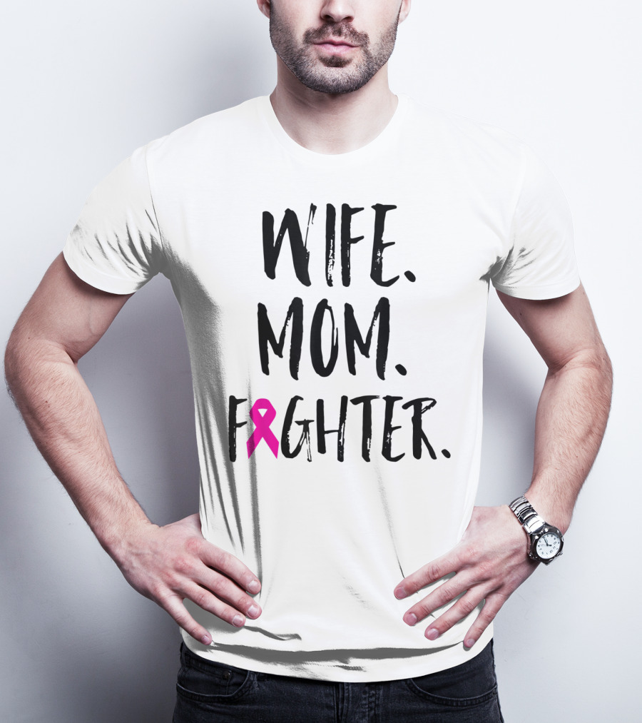 Wife Mom Fighter Breast Cancer Awareness Mother's Day T-Shirt