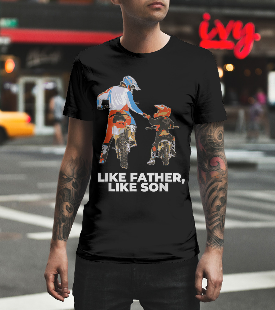 Like Father Like Son Moto Boss Braaap Dirt Bike Motocross Off Roading T-Shirt