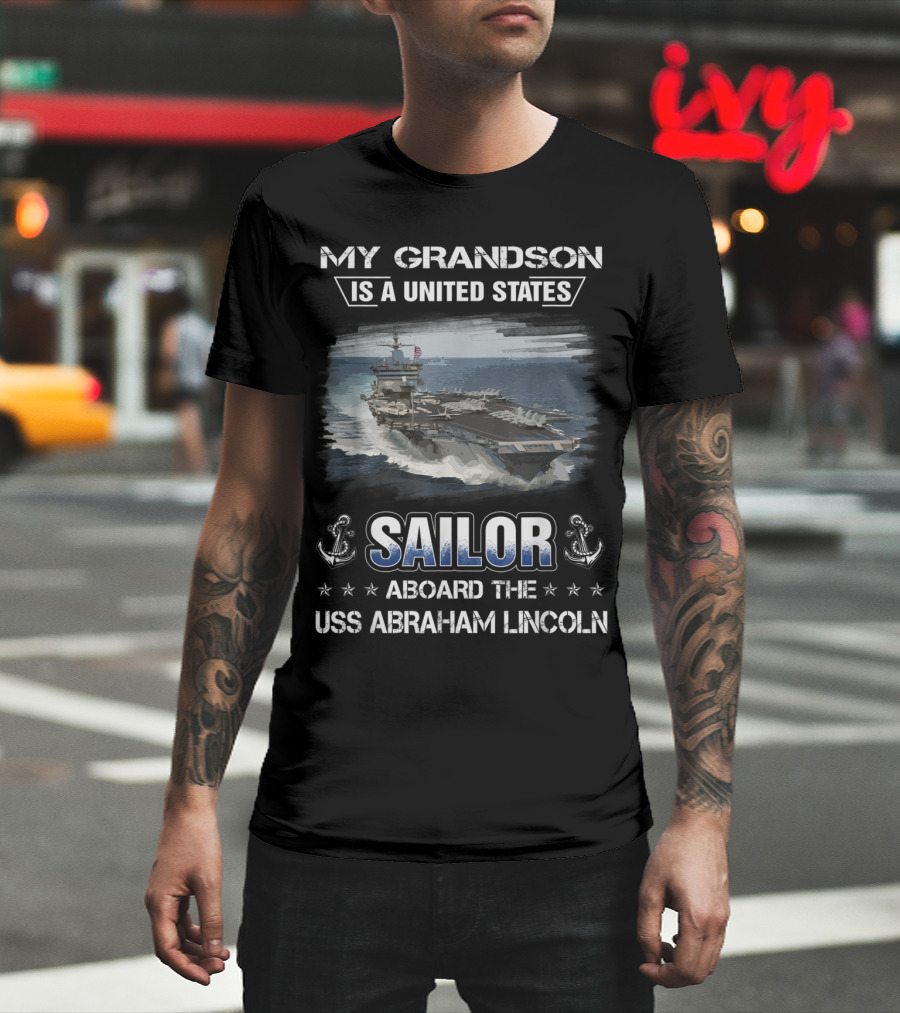 My Grandson Is A United States Sailor Aboard The USS Abraham Lincoln T-Shirt
