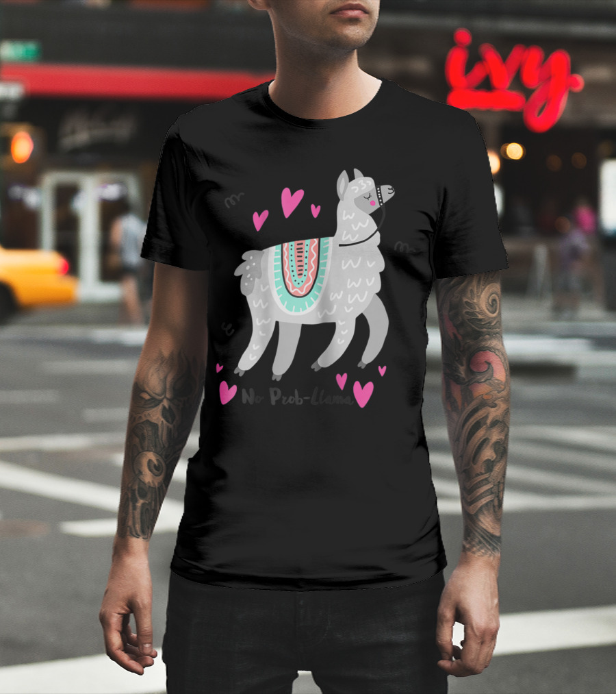 No Prob Llama Funny Llama Alpaca Lover Hearts T-Shirt