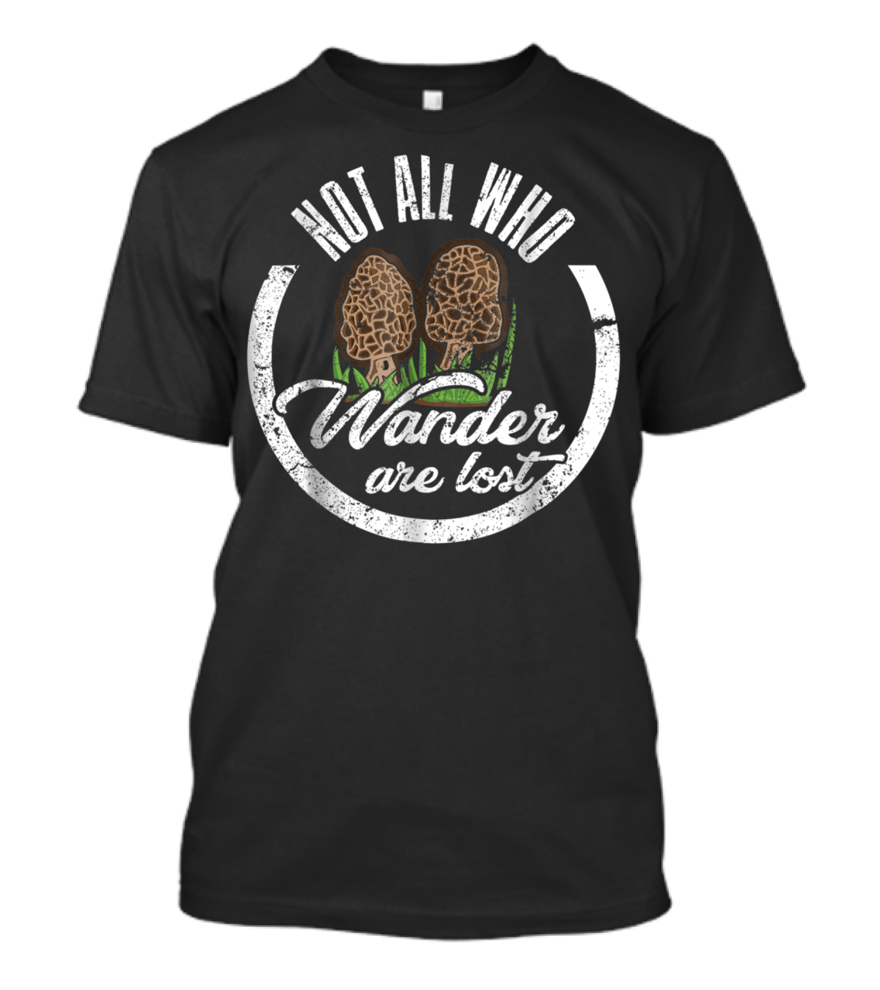 Not All Who Wander Are Lost Morel Mushroom T-Shirt