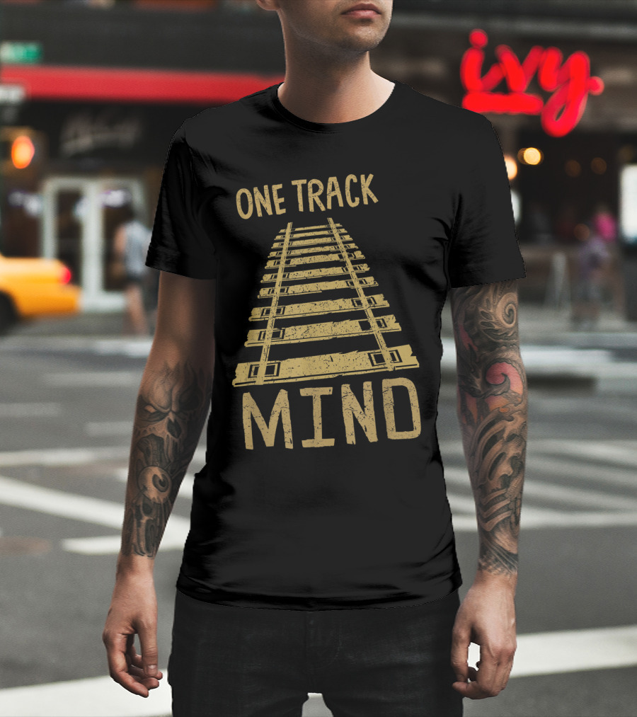 One Track Mind Railroad Trains Lover Tracks T-Shirt