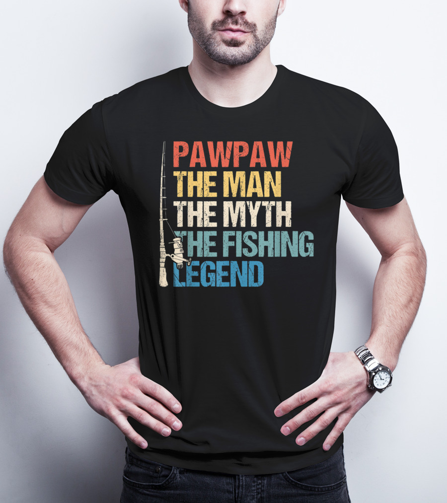 Pawpaw The Man The Myth The Fishing Legend T-Shirt