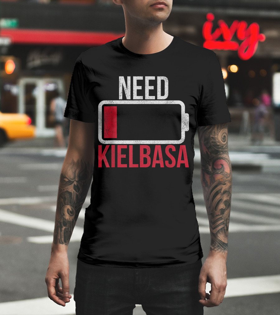 Need Kielbasa Polish For All From Poland Polska Kielb T-Shirt