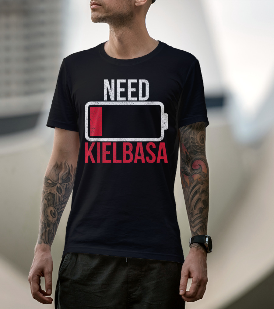 Need Kielbasa Polish For All From Poland Polska Kielb T-Shirt