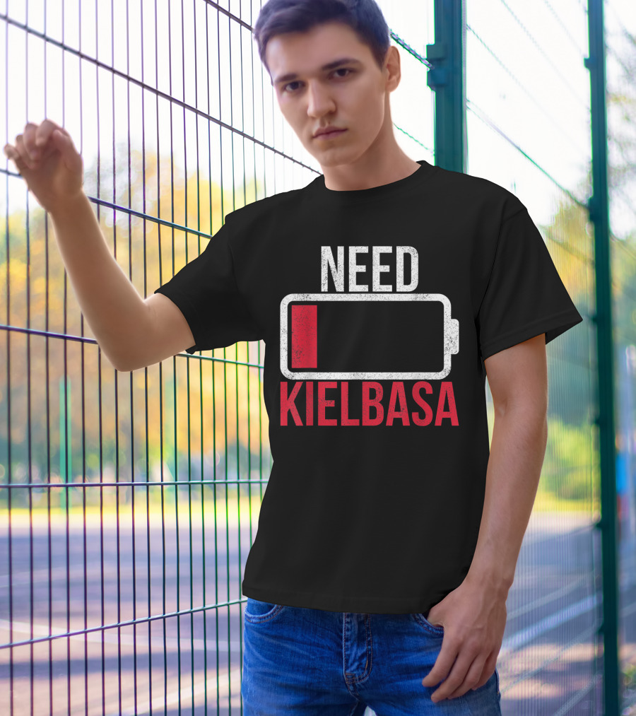 Need Kielbasa Polish For All From Poland Polska Kielb T-Shirt