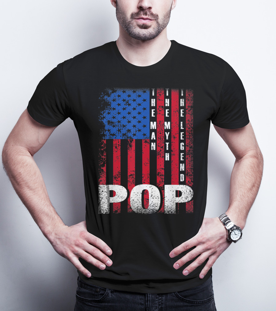 Pop The Man The Myth The Legend American Flag T-Shirt