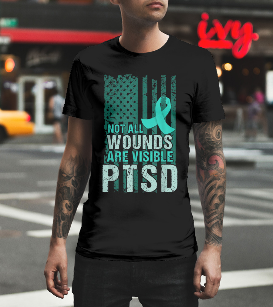 Not All Wounds Are Visible PTSD Awareness Teal T-Shirt