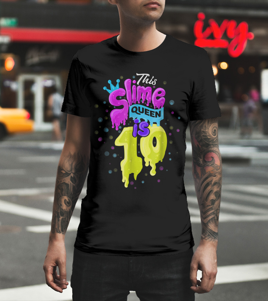This Slime Queen Is 10 Birthday T-Shirt