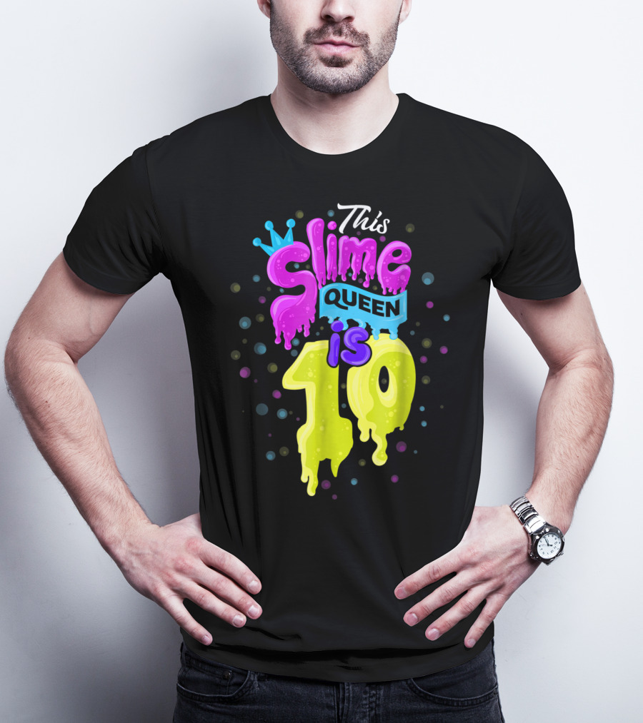 This Slime Queen Is 10 Birthday T-Shirt