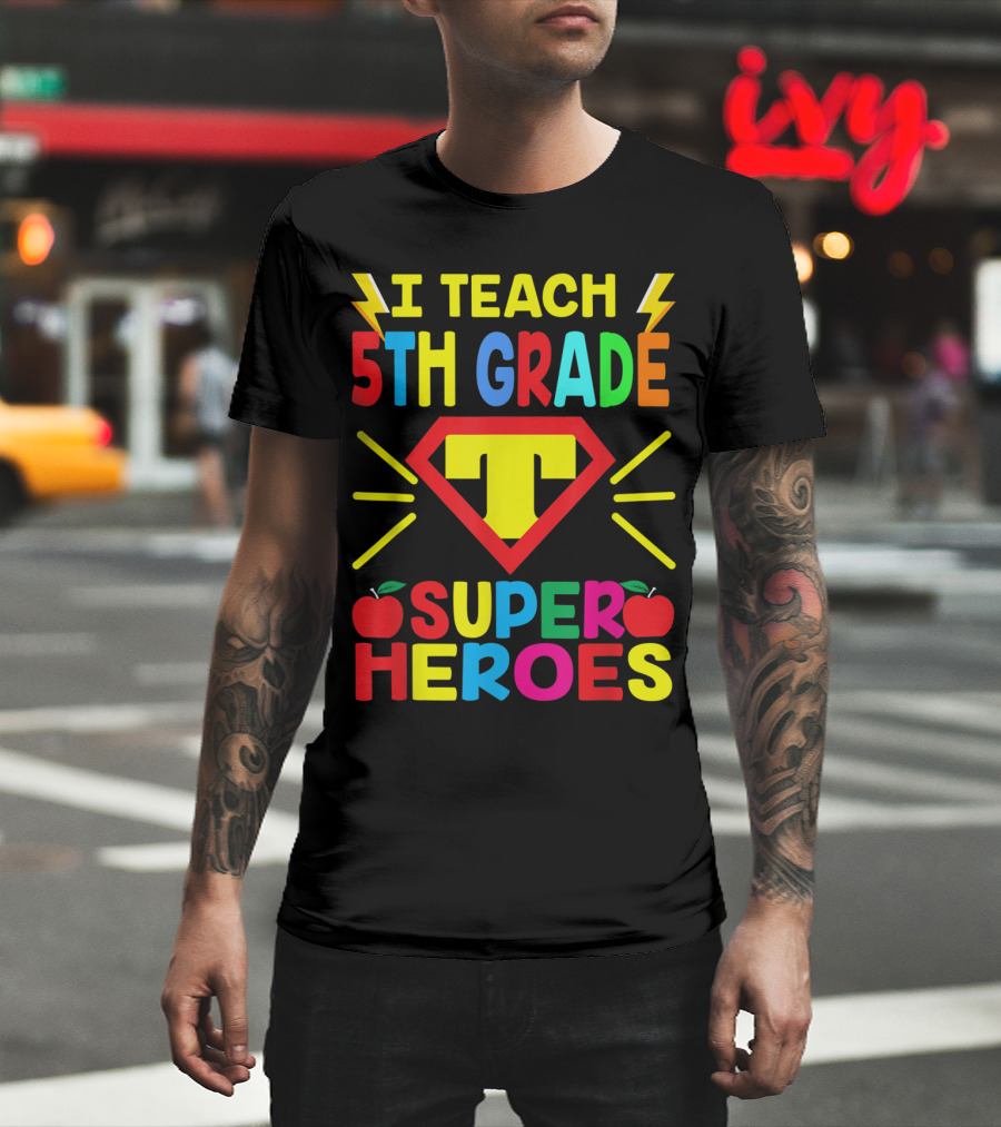 I Teach 5th Grade Superheroes T Shield Apples T-Shirt