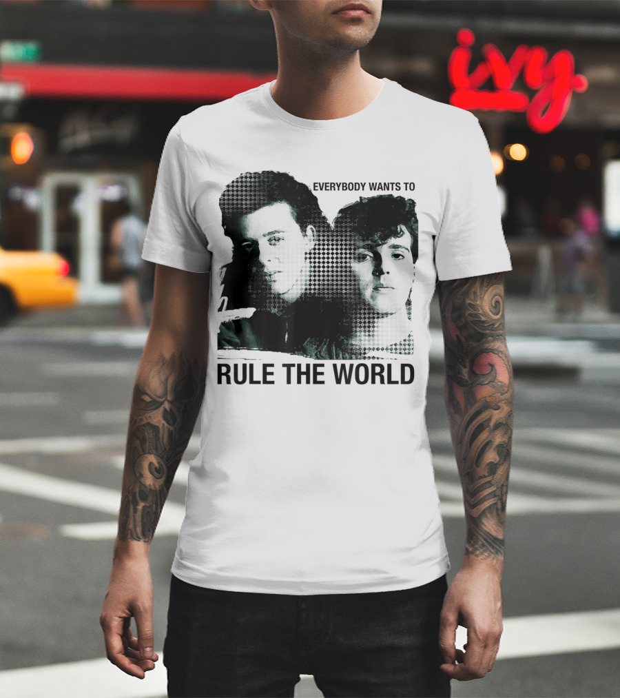 Everybody Wants To Rule The World Tears For Fears T-Shirt